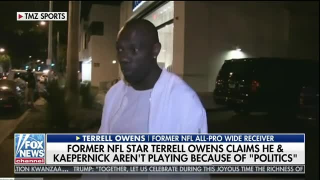Fox News: Fmr. NFL Star Terrell Owens Claims He and Kaepernick Aren’t ...